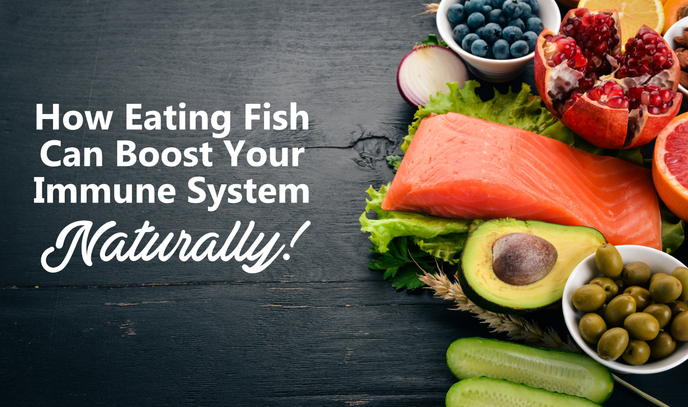 How Eating Fish Can Boost Your Immune System Naturally – Wild For Salmon